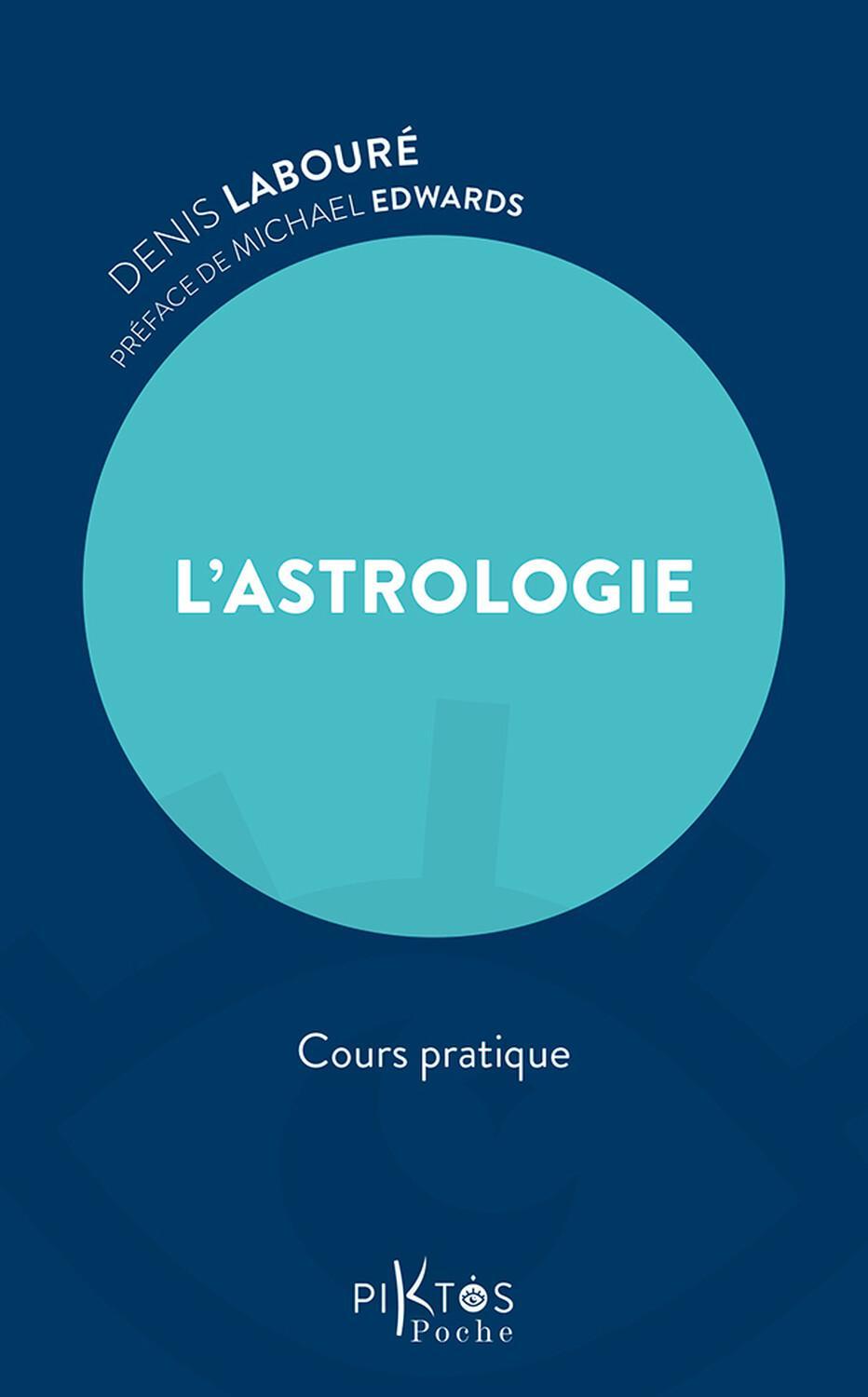L'Astrologie - Cours pratique - Denis Labouré (EAN13 : 9782487771260 ...